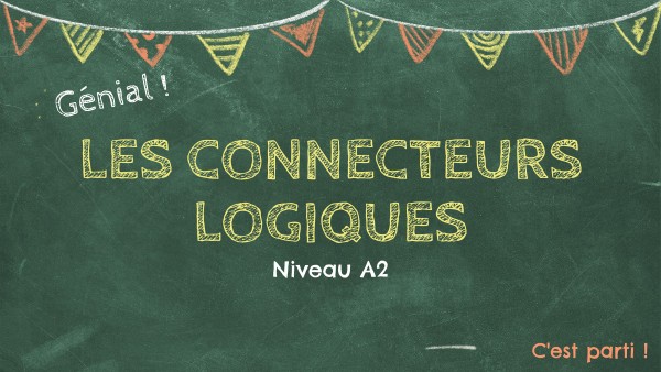 DELF A2 - Connecteurs logiques | Genially