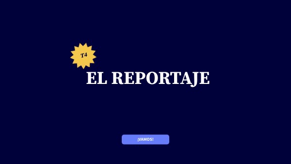 TEMA 4 EL REPORTAJE | Genially