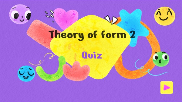 Theory of Form 2 quiz | Genially