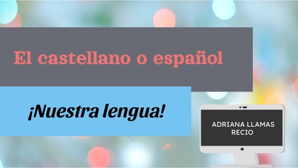 EL CATELLANO O ESPAÑOL | Genially