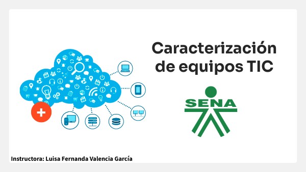 Caracterización de equipos TIC SENA - contact | Genially