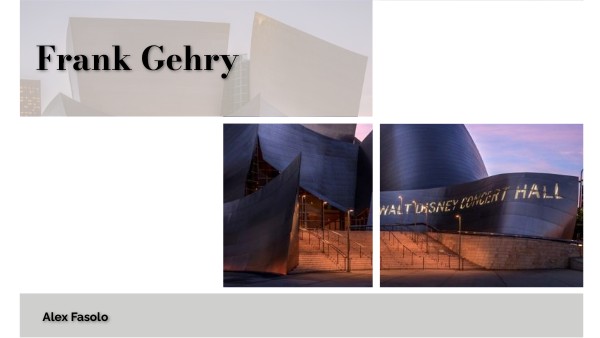 Frank Gehry Alex Fasolo | Genially