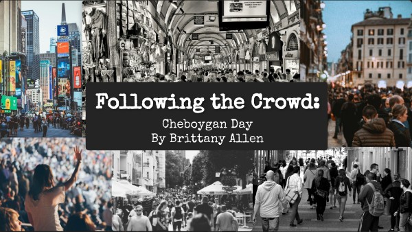 Following the Crowd: Cheboygan Day | Genially