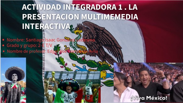 Act. Integradora 1. La Presentación multimedia interactiva | Genially