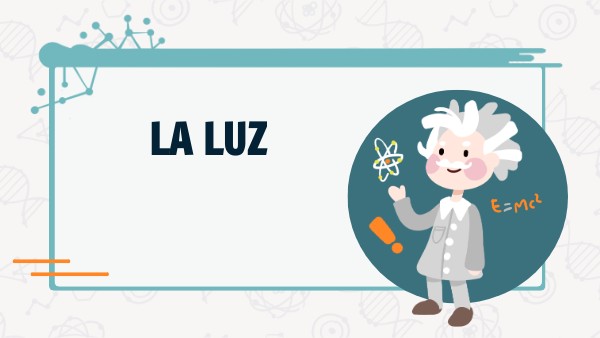 LA LUZ | Genially