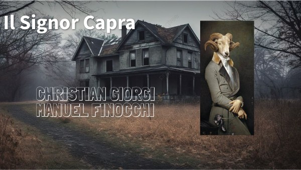 IL SIGNOR CAPRA(HORROR) | Genially