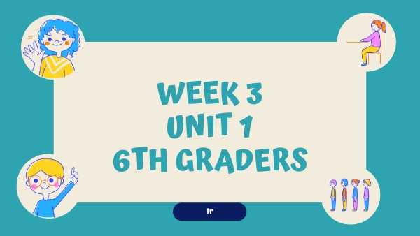 3rd_week_UNIT 1_6th graders | Genially