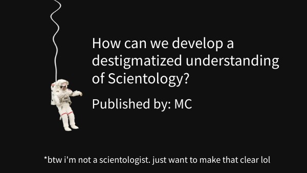 Forming a destigmatized perception of Scientology | Genially