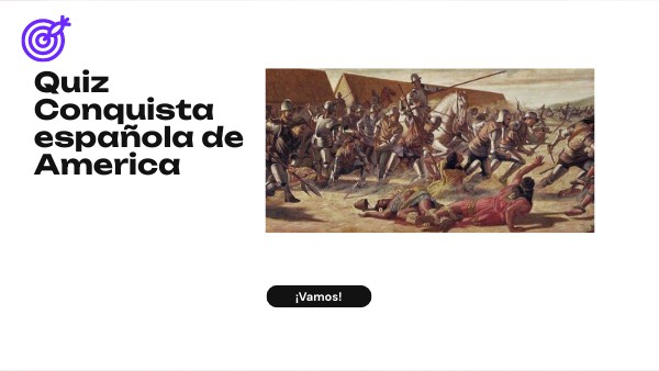 Quiz Conquista Española de América | Genially