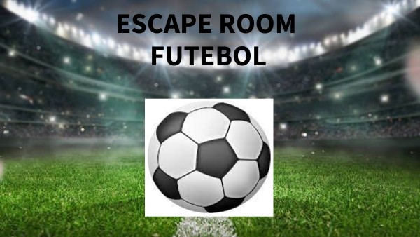 ESCAPE ROOM FUTEBOL | Genially