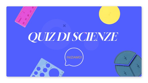 Quiz di scienze | Genially