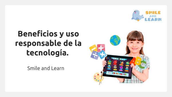 Tecnología saludable - Smile and Learn | Genially