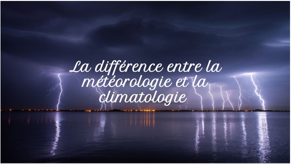 Météorologie et Climatologie | Genially
