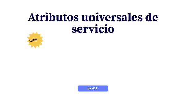 Atributos universales de servicio | Genially