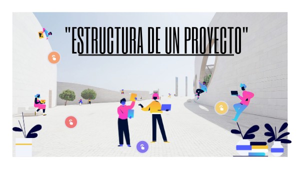 ESTRUCTURA DE UN PROYECTO | Genially