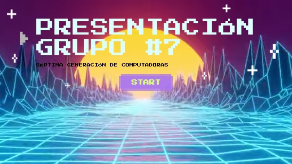 SEPTIMA GENERACION DE COMPUTADORAS | Genially
