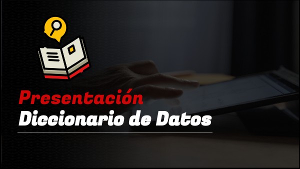 PRESENTACIÓN DICCIONARIO DE DATOS | Genially