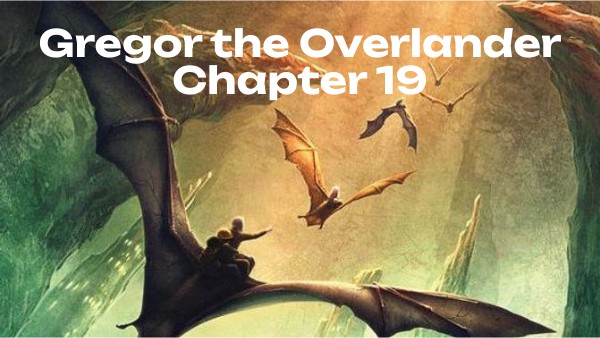 GREGOR THE OVERLANDER CHAPTER 19TH