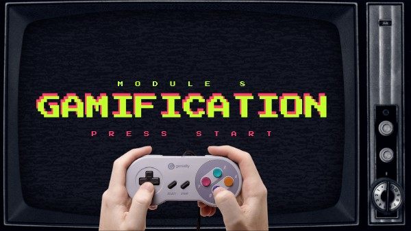 Module 8 Gamification | Genially