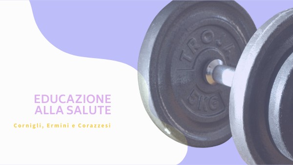 EDUCAZIONE ALLA SALUTE | Genially