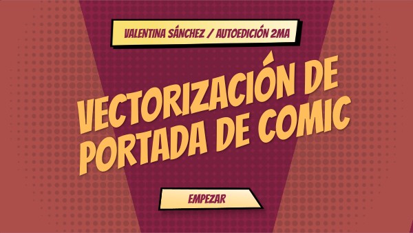 VECTORIZACIÓN DE COMIC | Genially
