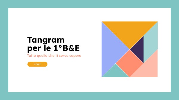 PRESENTAZIONE TANGRAM_1E_B | Genially