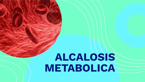 ALCALOSIS METABOLICA | Genially