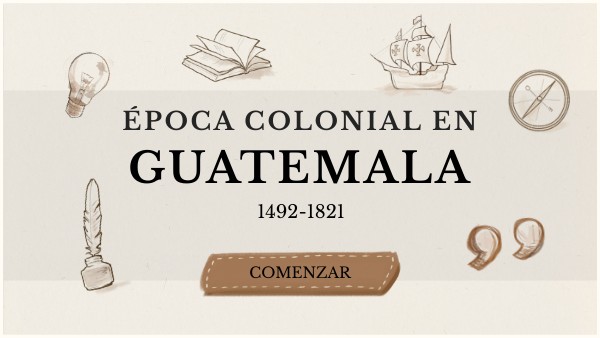 Época colonial en Guatemala | Genially