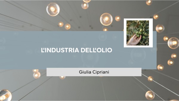 Elaborato TIC "Industria dell'olio" | Genially