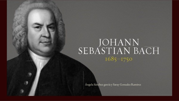 JOHANN SEBASTIAN BACH | Genially