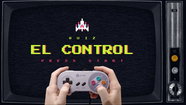 QUIZ EL CONTROL | Genially