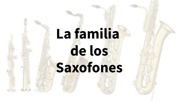 La familia de los saxofones