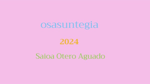 Osasuntegia Saioa 5.E | Genially