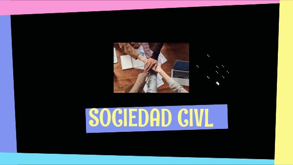 PRESENTACIÓN DE SOCIEDAD CIVIL | Genially