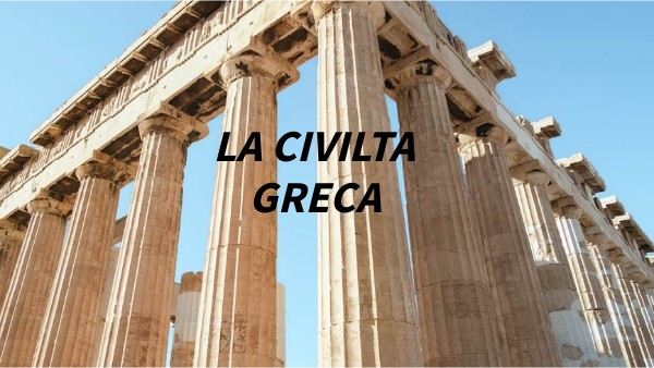 LA CIVILTÀ GRECA | Genially