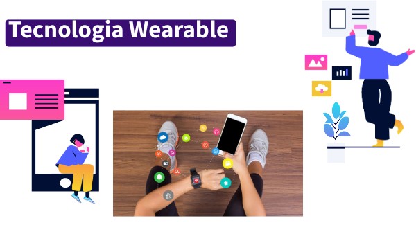 Tecnologia wearable | Genially