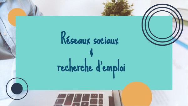 Atelier "Utiliser les réseaux sociaux dans sa recherche d'emploi | Genially