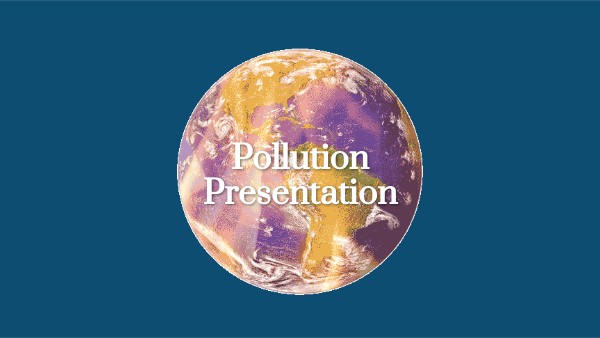 POLLUTION PRESENTATION | Genially
