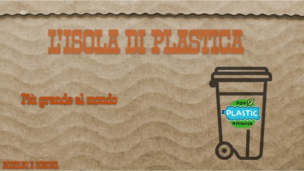 L'ISOLA DI PLASTICA | Genially