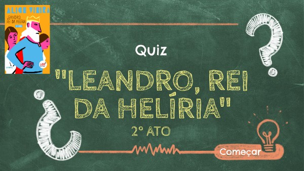Leandro, o rei da Helíria (2º Ato) | Genially