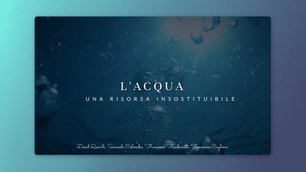 Acqua, una risorsa insostituibile | Genially