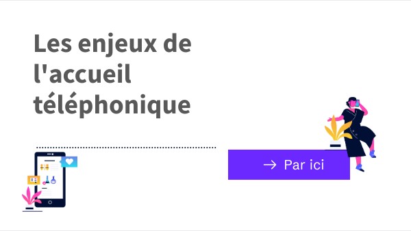 LES ENJEUX de l'accueil téléphonique