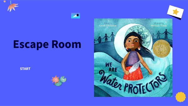 WE ARE WATER PROTECTORS_ ESCAPE ROOM