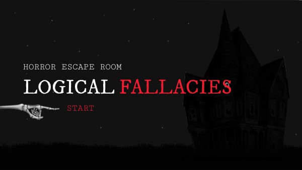 HORROR ESCAPE ROOM LOGICAL FALLACIES | Genially
