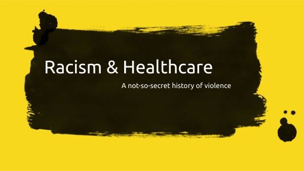 Racism & Healthcare | Genially