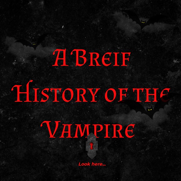 A Brief History of Vampires