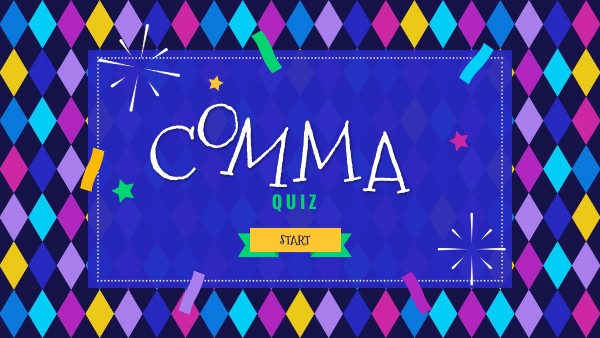 Comma PARTY QUIZ | Genially