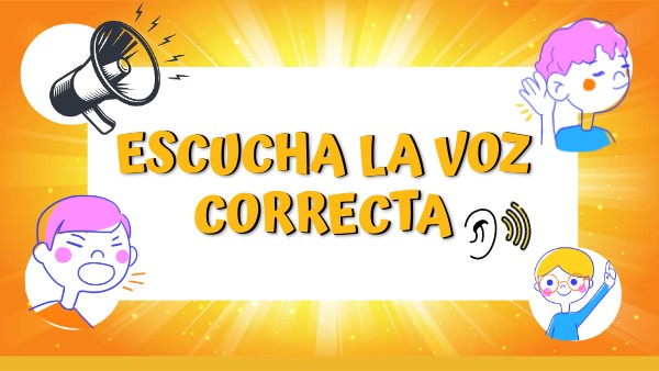 Escucha la voz correcta | Genially