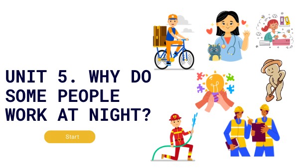 UNIT 5. WHY DO SOME PEOPLE WORK AT NIGHT? | Genially