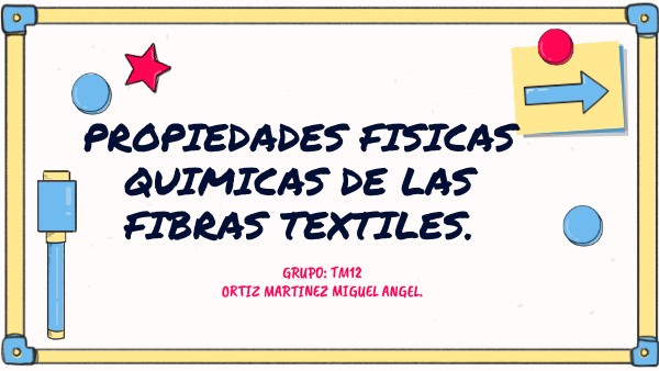 PROPIEDADES FISICAS QUIMICAS DE LAS FIBRAS TEXTILES | Genially